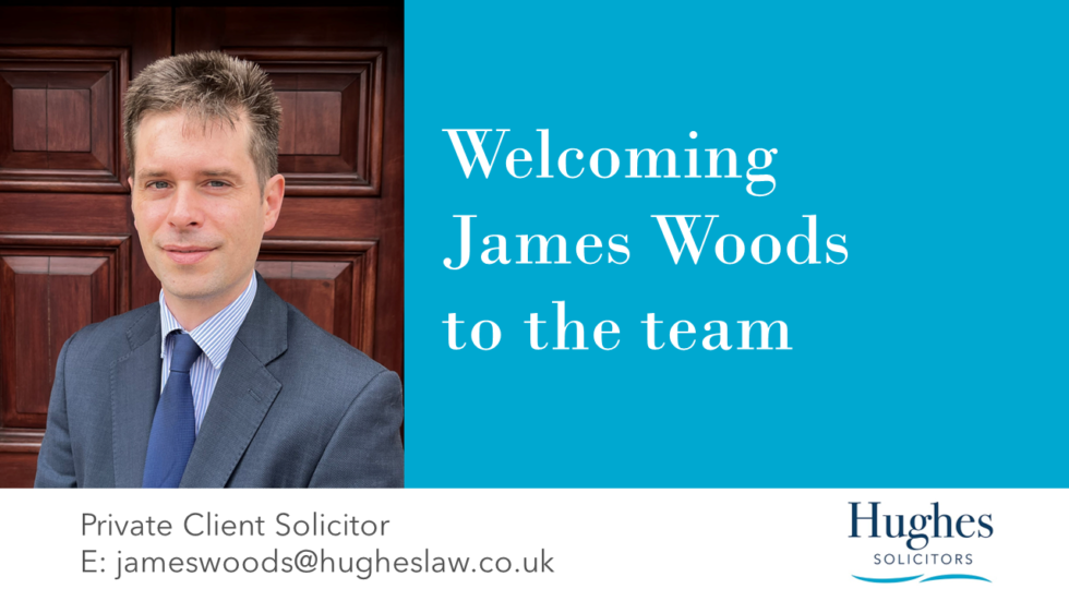 Meet our new solicitor: Hughes Solicitors welcomes James Woods to the ...
